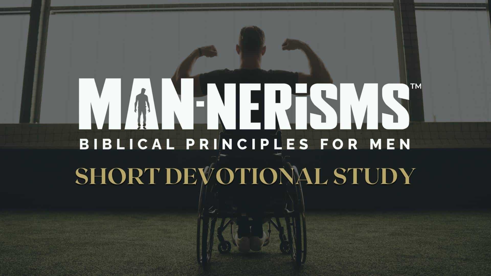 MAN-nerisms™ Devotionals | From Men's Pastor Scott Caesar
